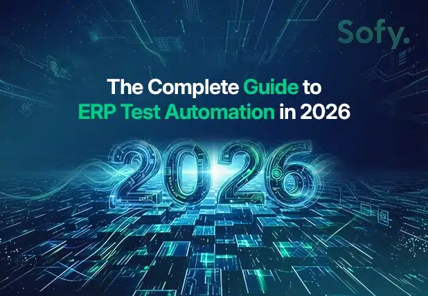 The Complete Guide to ERP Test Automation in 2026
